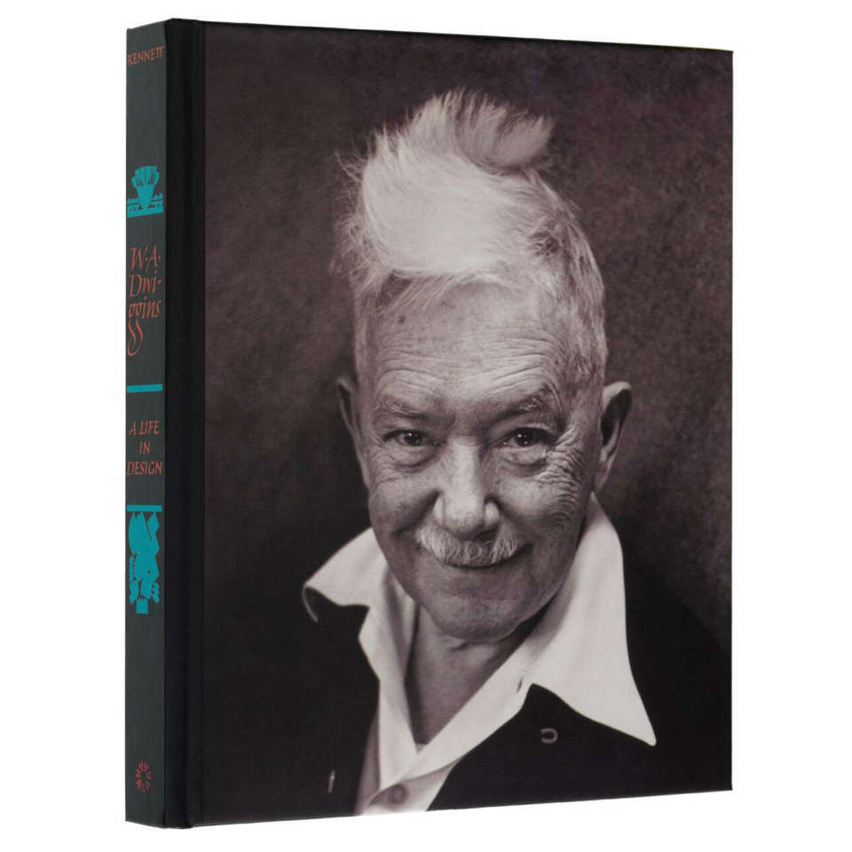 W. A. Dwiggins: A Life in Design (Regular Edition) - Letterform Archive