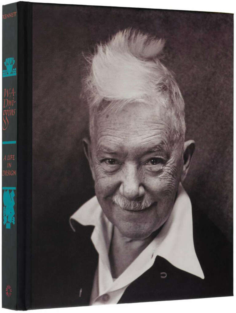 W. A. Dwiggins: A Life in Design (Regular Edition) - Letterform Archive